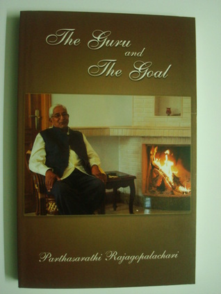 The Guru and The Goal by Parthasarathi Rajagopalachari | Goodreads
