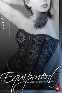 Equipment and Other Stories by Kay Jaybee | Goodreads