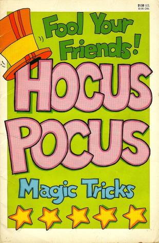 Hocus Pocus Magic Tricks: Fool Your Friends! by Maureen Redmond-Scura ...