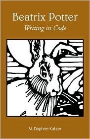 Beatrix Potter: Writing in Code by M. Daphne Kutzer | Goodreads