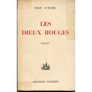 Les Dieux Rouges by Jean d'Esme | Goodreads