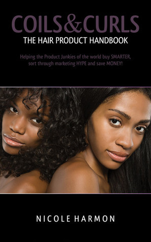 Coils & Curls The Hair Product Handbook: Helping the Product Junkies of ...