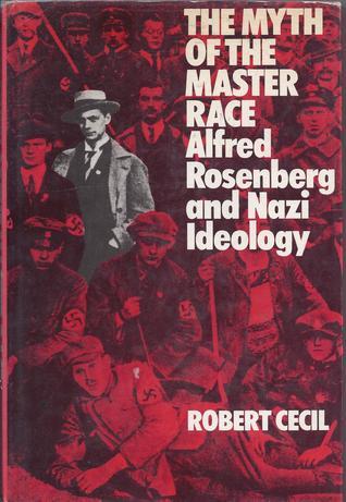 The Myth of the Master Race: Alfred Rosenberg and Nazi Ideology by ...