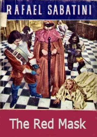 The Red Mask by Rafael Sabatini | Goodreads