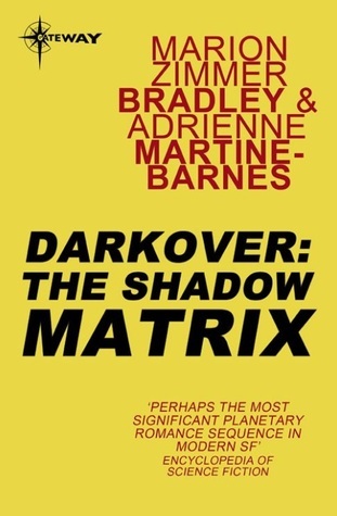 The Shadow Matrix (Darkover Series) by Marion Zimmer Bradley | Goodreads
