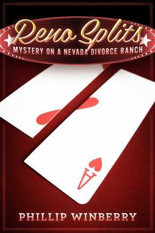 Reno Splits: Mystery on a Nevada Divorce Ranch by Phillip Winberry ...