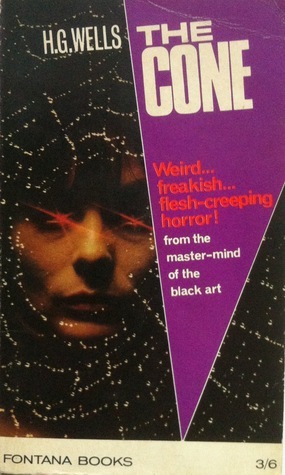 The Cone: Another Collection of Horror Stories by H.G. Wells | Goodreads