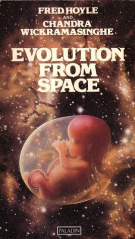 Evolution from Space: A Theory of Cosmic Creationism by Fred Hoyle ...