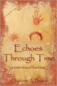 Echoes Through Time: a time-travel fantasy by Charlotte A. Banchi ...