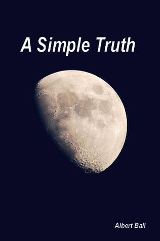 A Simple Truth by Albert Ball | Goodreads