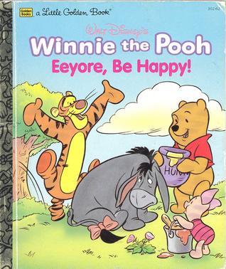 Walt Disney's Winnie the Pooh: Eeyore, Be Happy! by Don Ferguson ...