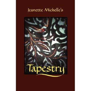 Tapestry by Jeanette Michelle's | Goodreads
