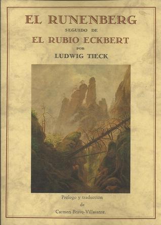 El Runenberg seguido de El rubio Eckbert by Ludwig Tieck | Goodreads