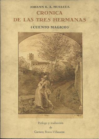 Crónica de las Tres Hermanas by Johann Karl August Musäus | Goodreads