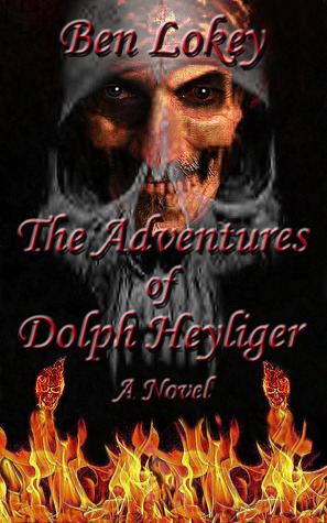 The Adventures of Dolph Heyliger by Ben Lokey | Goodreads