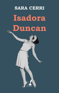 Isadora Duncan by Sara Cerri | Goodreads