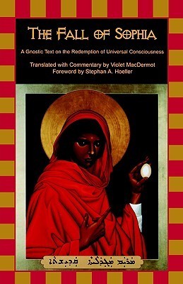 The Fall of Sophia: A Gnostic Text on the Redemption of Universal ...