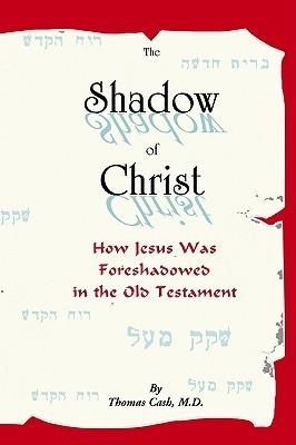 The Shadow of Christ: How Jesus Was Foreshadowed in the Old Testament ...