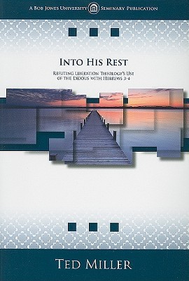 Into His Rest: Refuting Liberation Theology's Use of the Exodus with ...