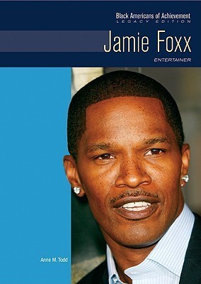 Jamie Foxx (Black Americans of Achievement by Anne M. Todd | Goodreads