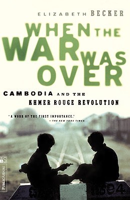 When the War Was Over: Cambodia and the Khmer Rouge Revolution by ...