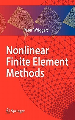 Nonlinear Finite Element Methods by Peter Wriggers | Goodreads