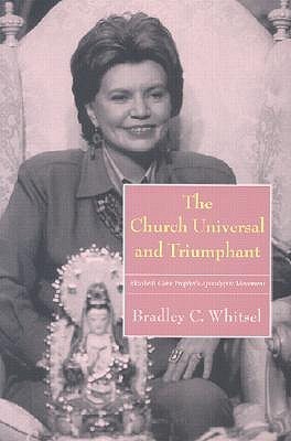 The Church Universal and Triumphant: Elizabeth Clare Prophet's ...