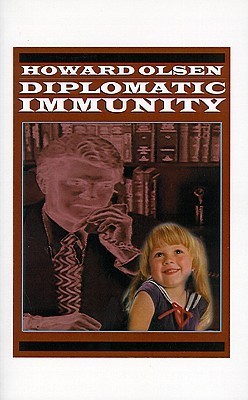 Diplomatic Immunity by Howard Olsen | Goodreads