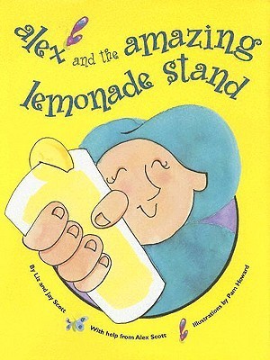 Alex and the Amazing Lemonade Stand by Jay Scott | Goodreads