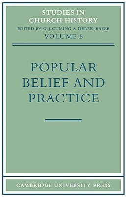 Popular Belief and Practice: Papers Read at the Ninth Summer Meeting ...