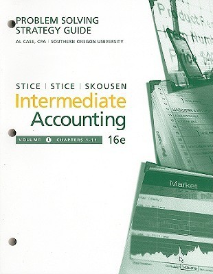 Problem-Solving Strategy Guide, Volume I for Stice/Stice’s Intermediate ...