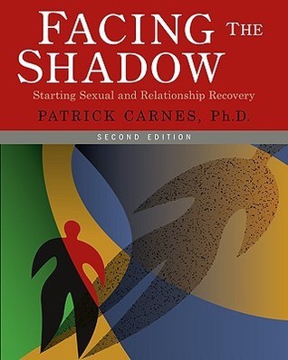 Facing the Shadow: Starting Sexual and Relationship Recovery by Patrick ...