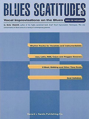 Blues Scatitudes: Vocal Improvisations of the Blues by Bob Stoloff ...