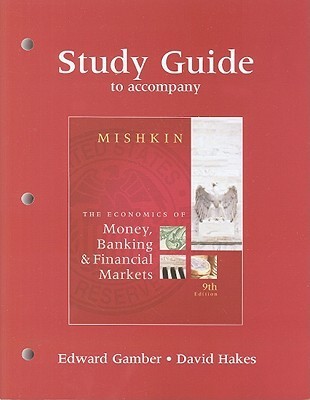 The Economics of Money, Banking & Financial Markets by Edward N. Gamber ...