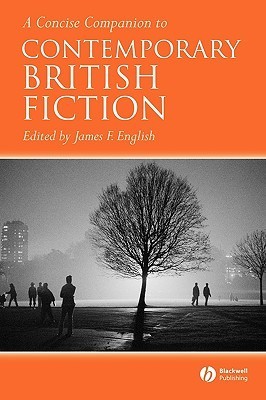 A Concise Companion to Contemporary British Fiction by James English ...