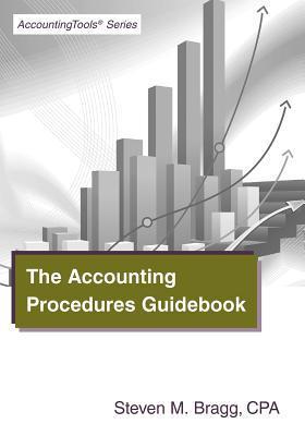 The Accounting Procedures Guidebook by Steven M. Bragg | Goodreads