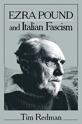 Ezra Pound and Italian Fascism by Tim Redman | Goodreads
