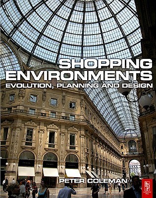 Shopping Environments: Evolution, Planning and Design by Peter Coleman ...