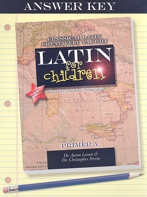 Latin for Children, Primer A Key (Latin for Children) by Aaron Larsen ...