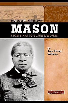 Bridget "biddy" Mason: From Slave To Businesswoman by Jean Kinney ...