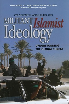 Militant Islamist Ideology: Understanding the Global Threat by CDR ...