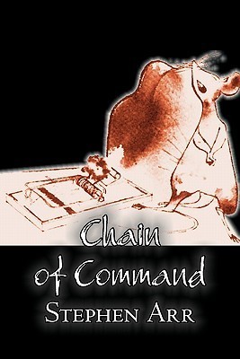 Chain of Command by Stephen Arr | Goodreads