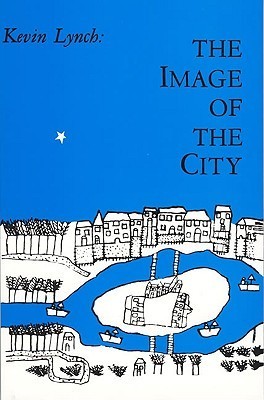The Image of the City by Kevin Lynch | Goodreads
