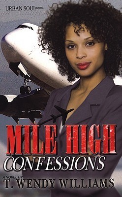 Mile High Confessions by T. Wendy Williams | Goodreads