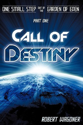 Call of Destiny by Robert Wagoner | Goodreads