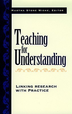 Teaching for Understanding: Linking Research with Practice by Martha ...