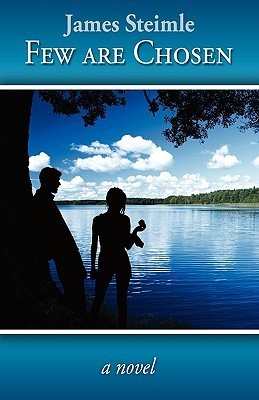 Few Are Chosen by James Steimle | Goodreads