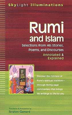 Rumi and Islam: Selections from His Stories, Poems, and Discourses ...
