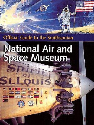 Official Guide to the Smithsonian National Air and Space Museum by ...