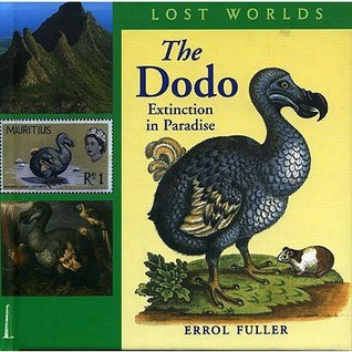 The Dodo: Extinction in Paradise (3) (Lost Worlds) by Errol Fuller ...